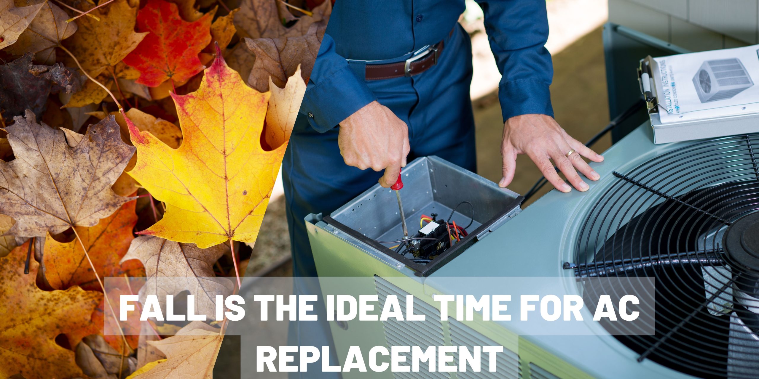 Why is the fall season the best time, to replace your AC